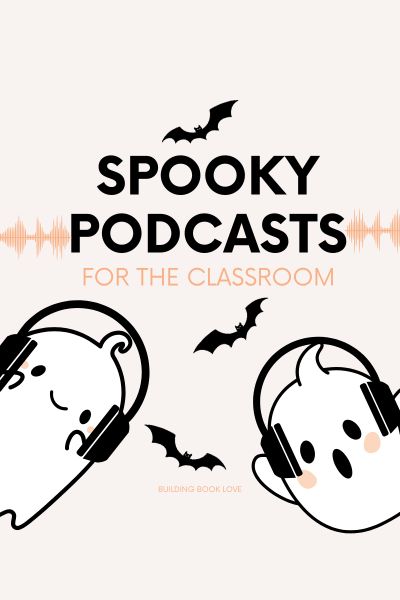 Spooky Podcast Episodes for the ELA classroom - Building Book Love