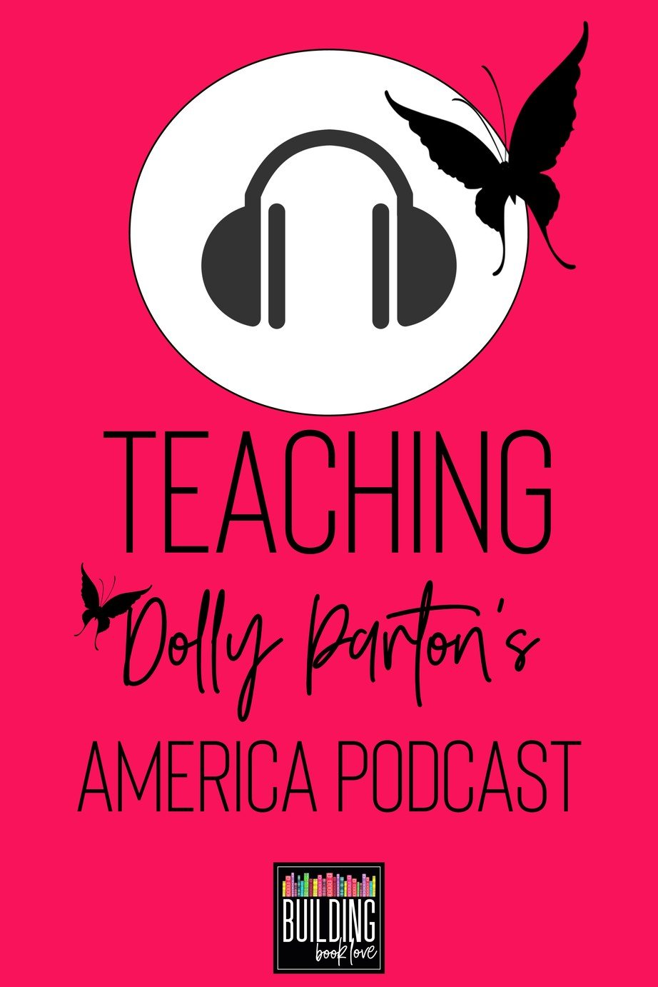 Teaching Dolly Parton's America Podcast - Building Book Love