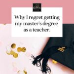 Why I Regret Getting My Master's Degree as a Teacher - Building Book Love