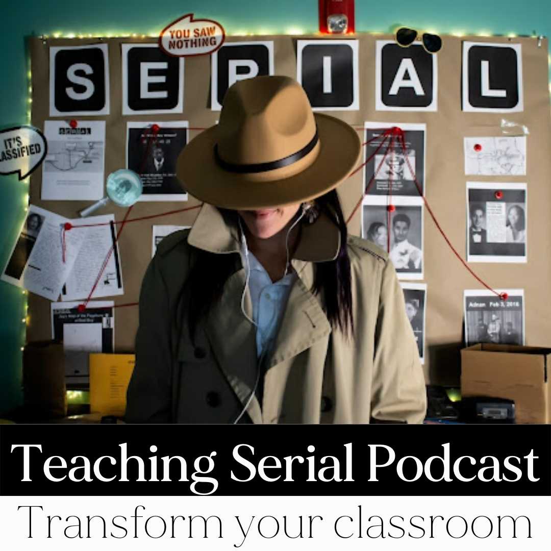 Teaching Serial Podcast in High School ELA - Building Book Love