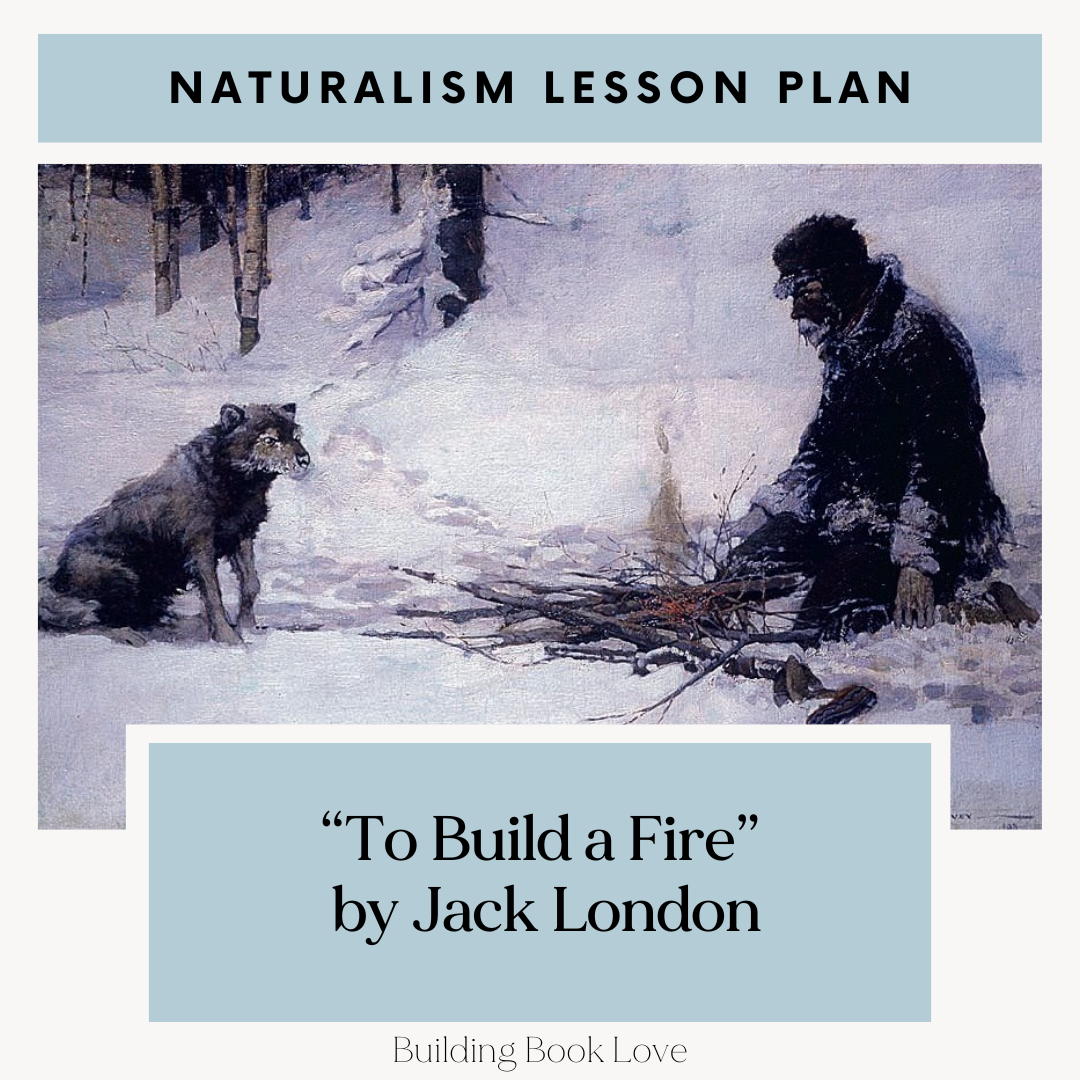 Naturalism Short Story: Teaching To Build a Fire by Jack London ...
