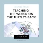 The World on the Turtle’s Back Lesson Plan Ideas - Building Book Love